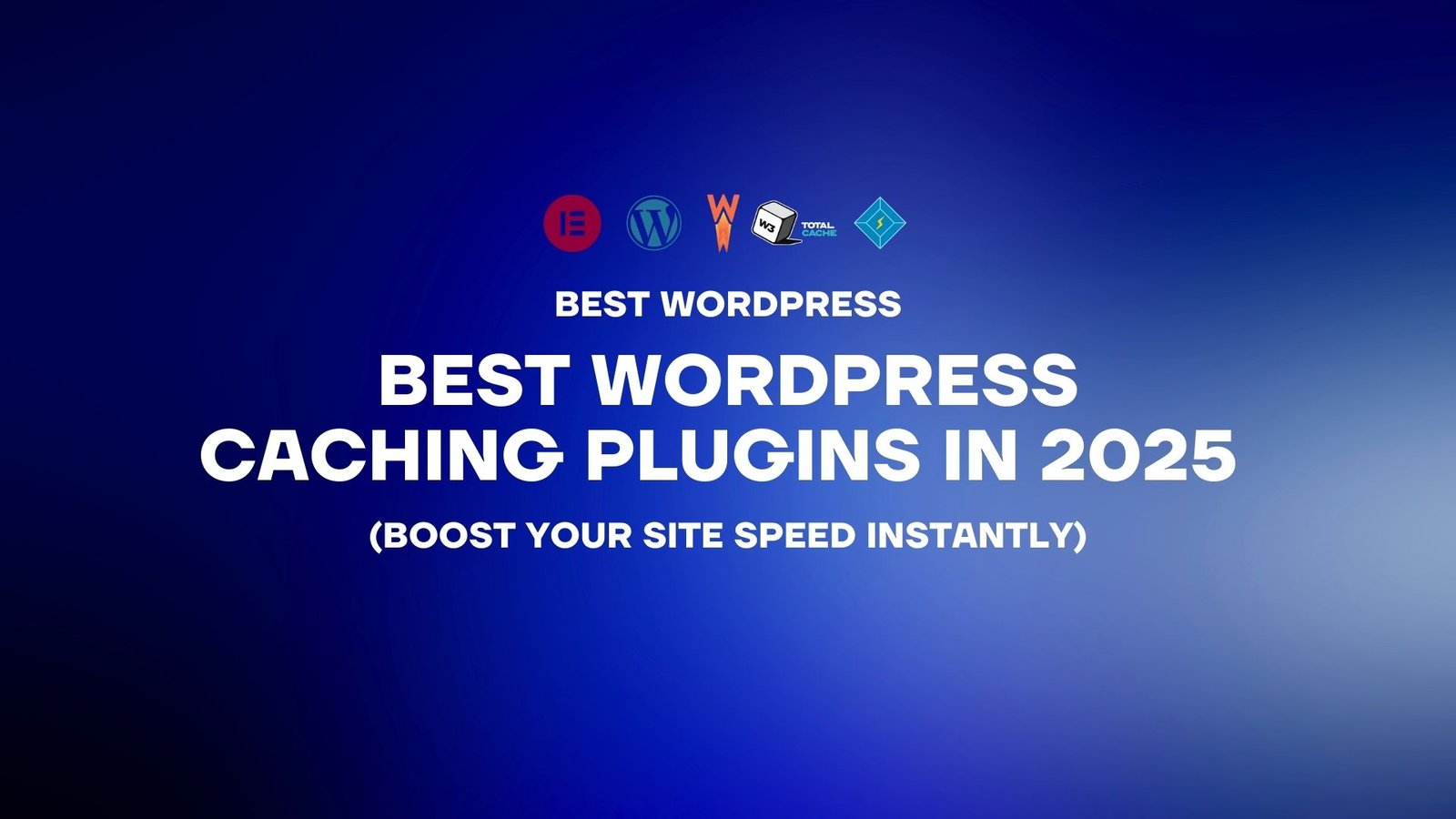 Best WordPress Caching Plugins in 2025 (Boost Your Site Speed Instantly) - WP Design Hero
